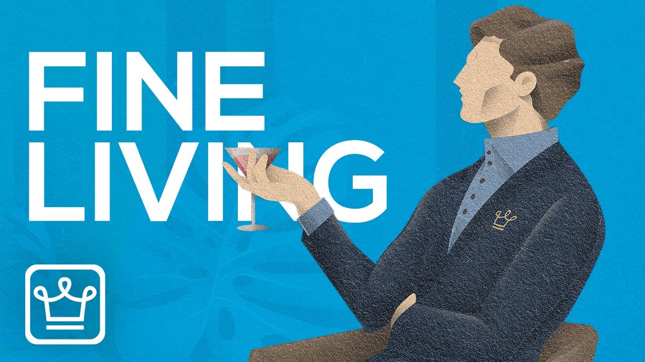 10 Ways to Understand What Fine Living Is All About - Alux.com
